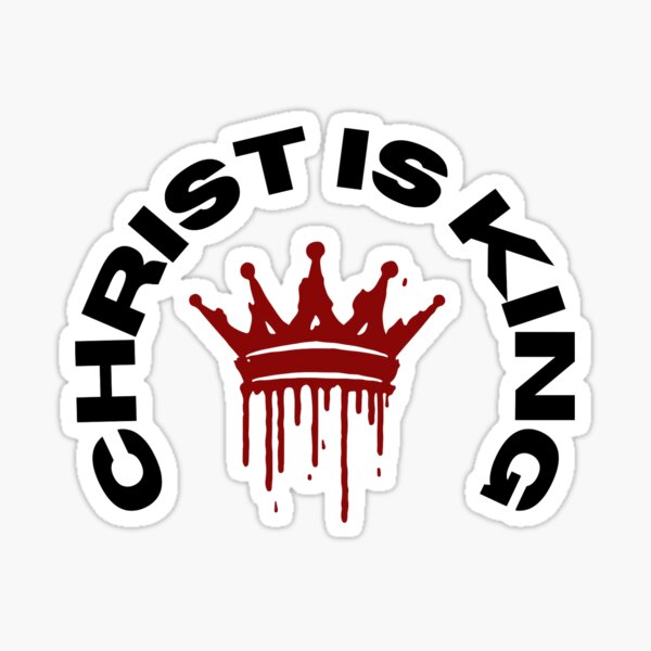 "Christ Is King" Sticker for Sale by Gooon26 | Redbubble