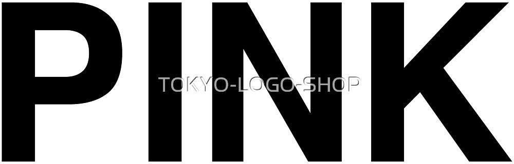 "PINK" by TOKYO-LOGO-SHOP | Redbubble