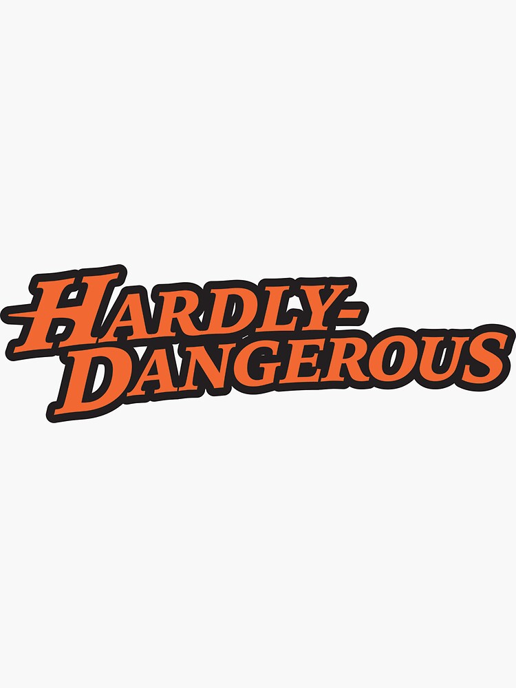 "Hardly Dangerous" Sticker for Sale by Tobias1969 | Redbubble