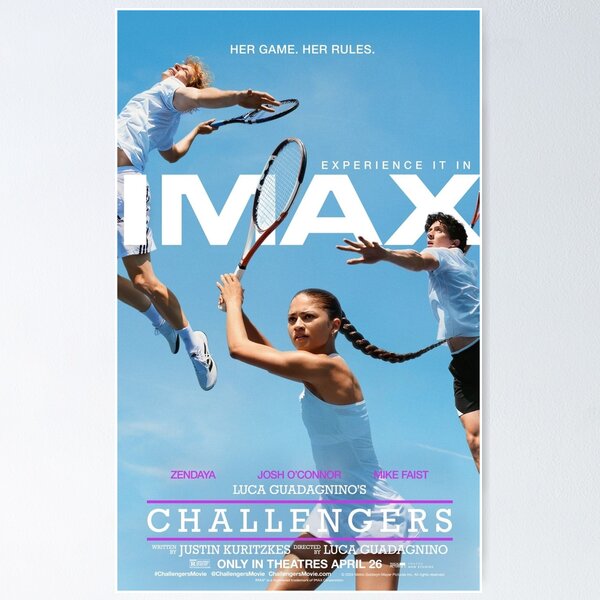 "CHALLENGERS IMAX MOVIE POSTER" Poster for Sale by Gorimbo | Redbubble