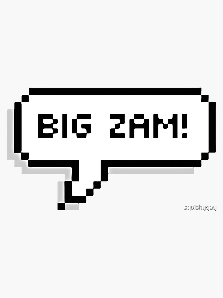 "Big Zam!" Sticker for Sale by squishygay | Redbubble