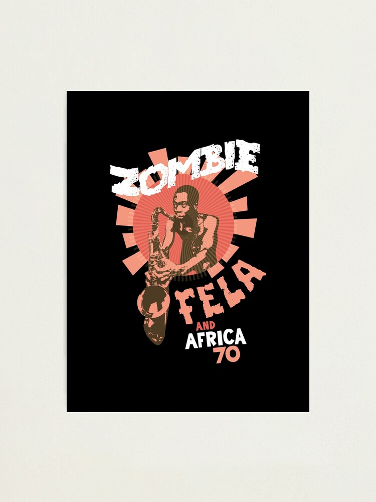 "Zombie - Saxophone Art Tribute to Fela Kuti & Africa 70" Photographic ...