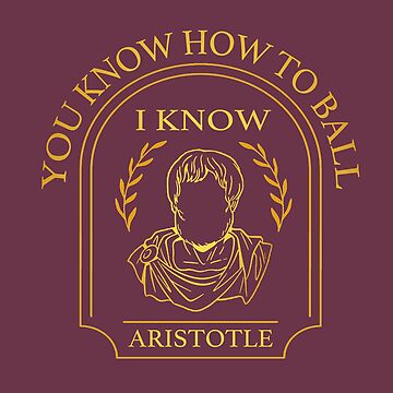 "You Know How to Ball I Know Aristotle" Sticker for Sale by Mint-Rose ...