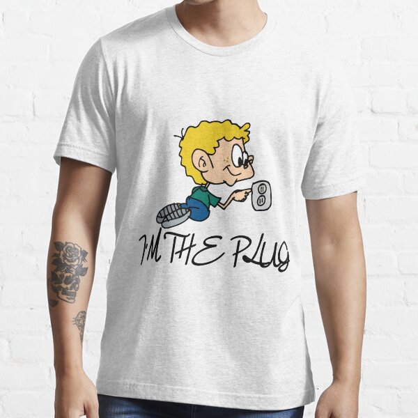 "I'm the plug" T-shirt by SamuelMolina | Redbubble