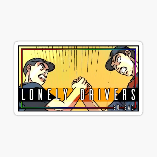 Lonely Drivers Stickers | Redbubble