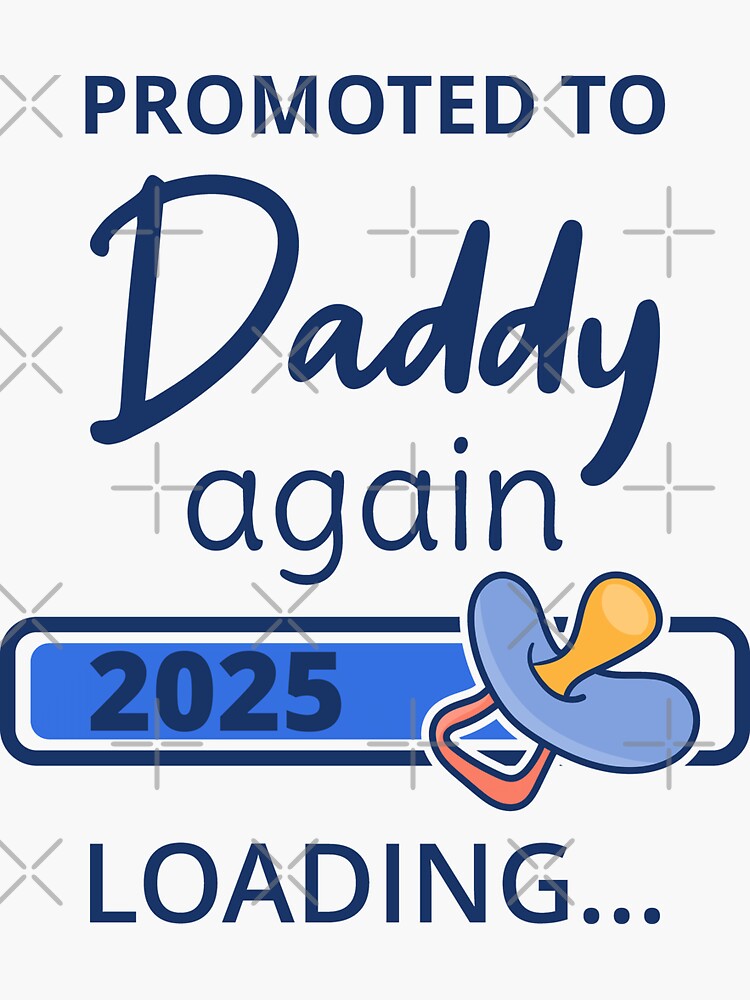 "Promoted To Daddy Again 2025 Loading I" Sticker for Sale by lemon ...