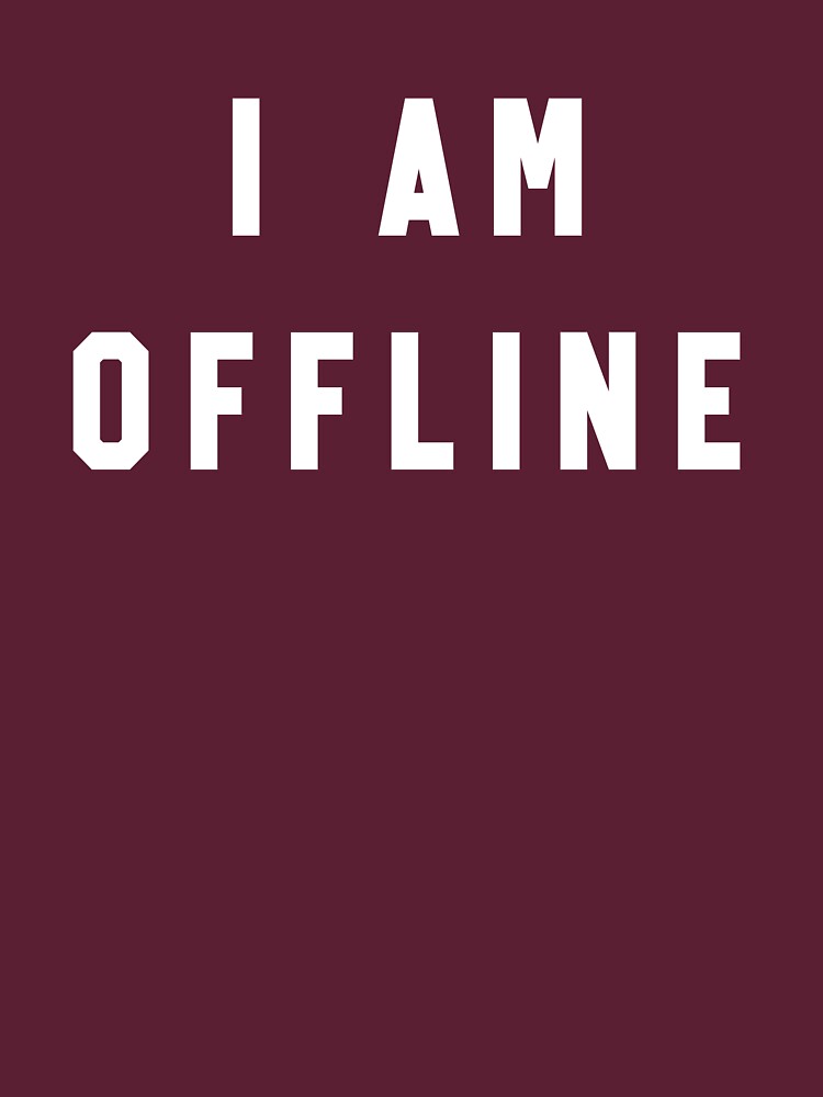 "I Am Offline" T-shirt for Sale by keepers | Redbubble | geek t-shirts ...
