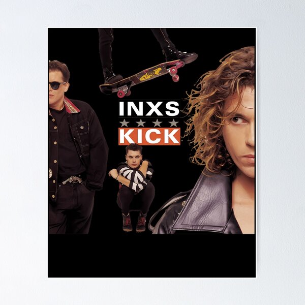 " Inxs Kick 34" Poster for Sale by ZolaParisian | Redbubble