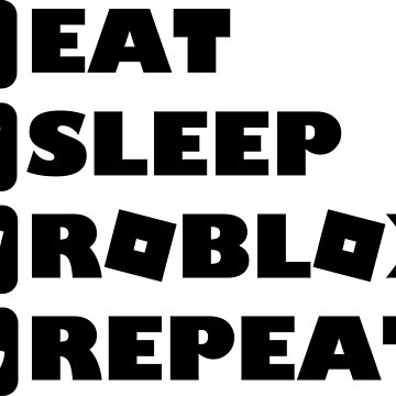 "Eat Sleep Roblox Repeat Roblox Funny Gamer Design" Sticker for Sale by ...