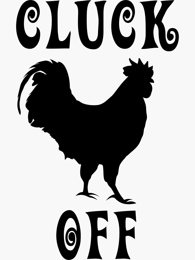 "Cluck Off Chicken" Sticker by imphavok | Redbubble