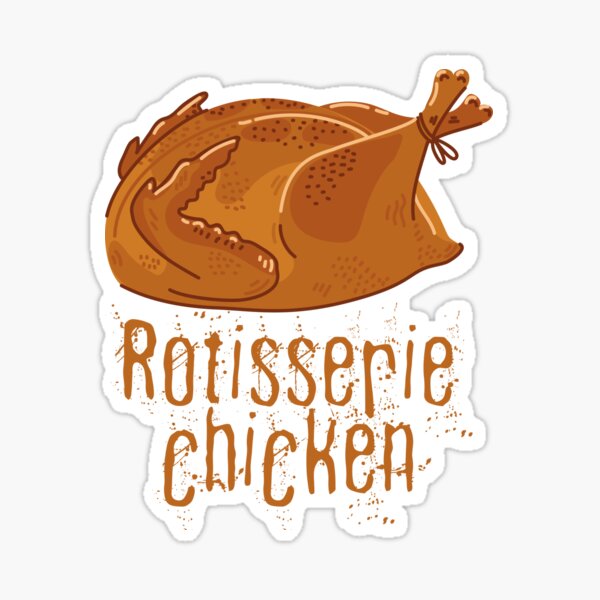 "Rotisserie chicken" Sticker for Sale by belladesign7 | Redbubble