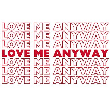 "Love Me Anyway" Sticker for Sale by earl-of-fanwich | Redbubble
