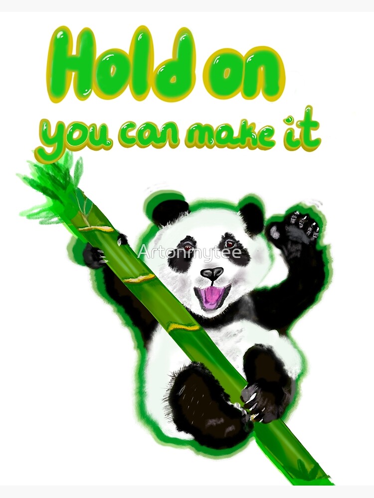 "Hold on you can make it - inspirational motivational quote with Panda ...