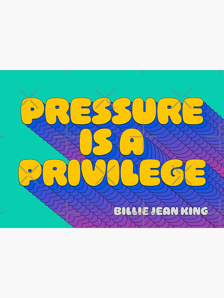 "Billie Jean King quote, Pressure is a privilege, tennis quotes ...