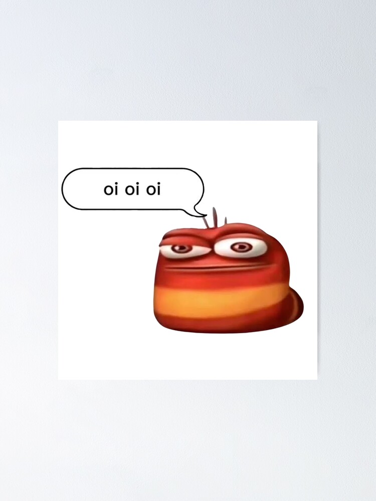 "Red Larva oi oi oi meme" Poster for Sale by killzak | Redbubble