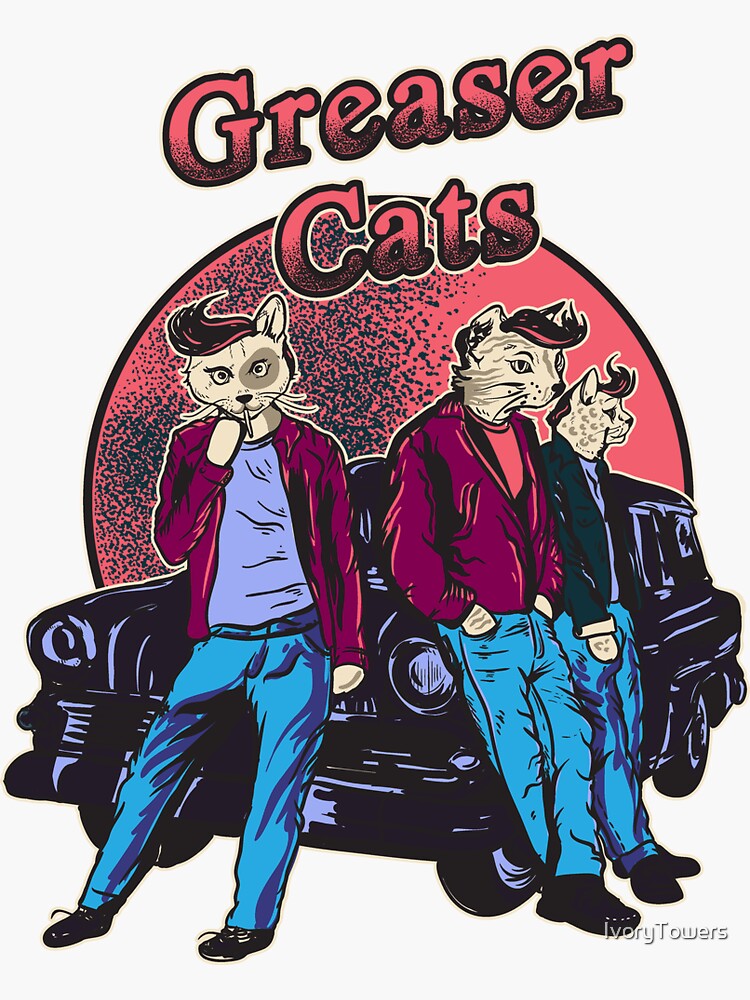 "Greaser Cats" Sticker for Sale by IvoryTowers | Redbubble