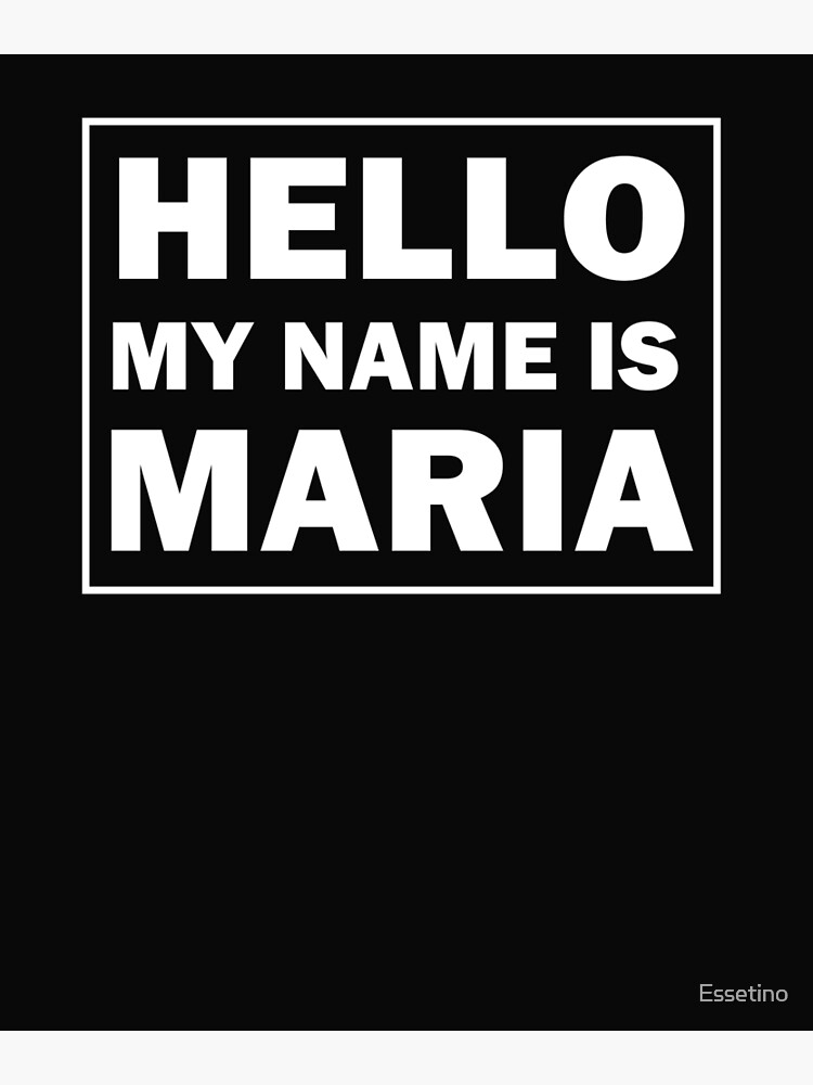 "Hello My Name Is Maria Funny Womens Nametag " Poster by Essetino ...