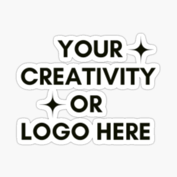 "YOUR LOGO TAGLINE GOES HERE" Sticker for Sale by taffffybussines ...