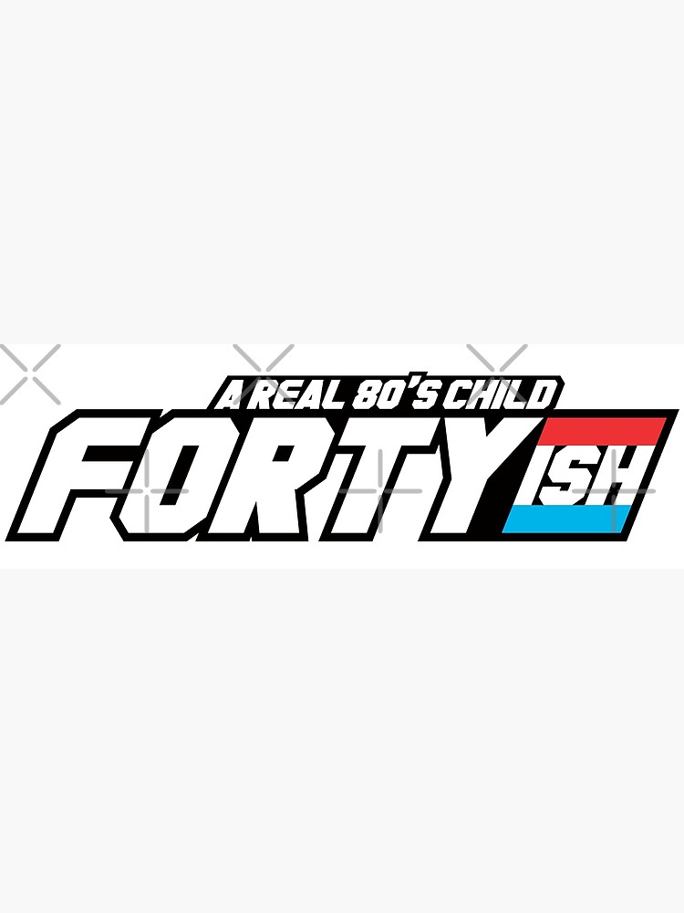 "Fortyish 80's Child" Poster for Sale by Silurostudio | Redbubble