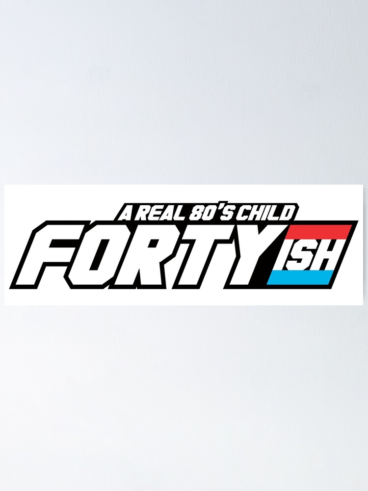 "Fortyish 80's Child" Poster for Sale by Silurostudio | Redbubble
