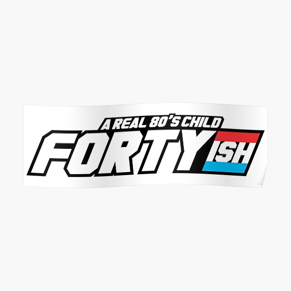 "Fortyish 80's Child" Poster for Sale by Silurostudio | Redbubble