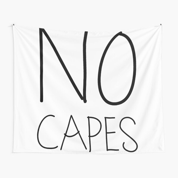 No Capes Gifts & Merchandise | Redbubble