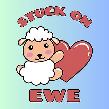 "Stuck on Ewe Stickers and Magnets" Sticker for Sale by MummmyThyme ...