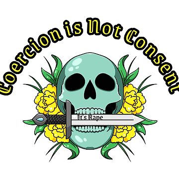 "Coercion is Not Consent " Sticker for Sale by AtheistBishop | Redbubble