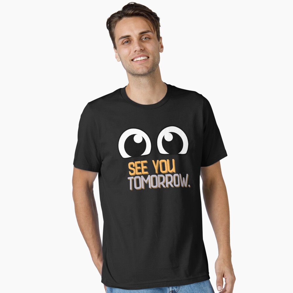 " SEE YOU TOMORROW -FUNNY GIFTS" Sticker for Sale by Pixel-Forge ...