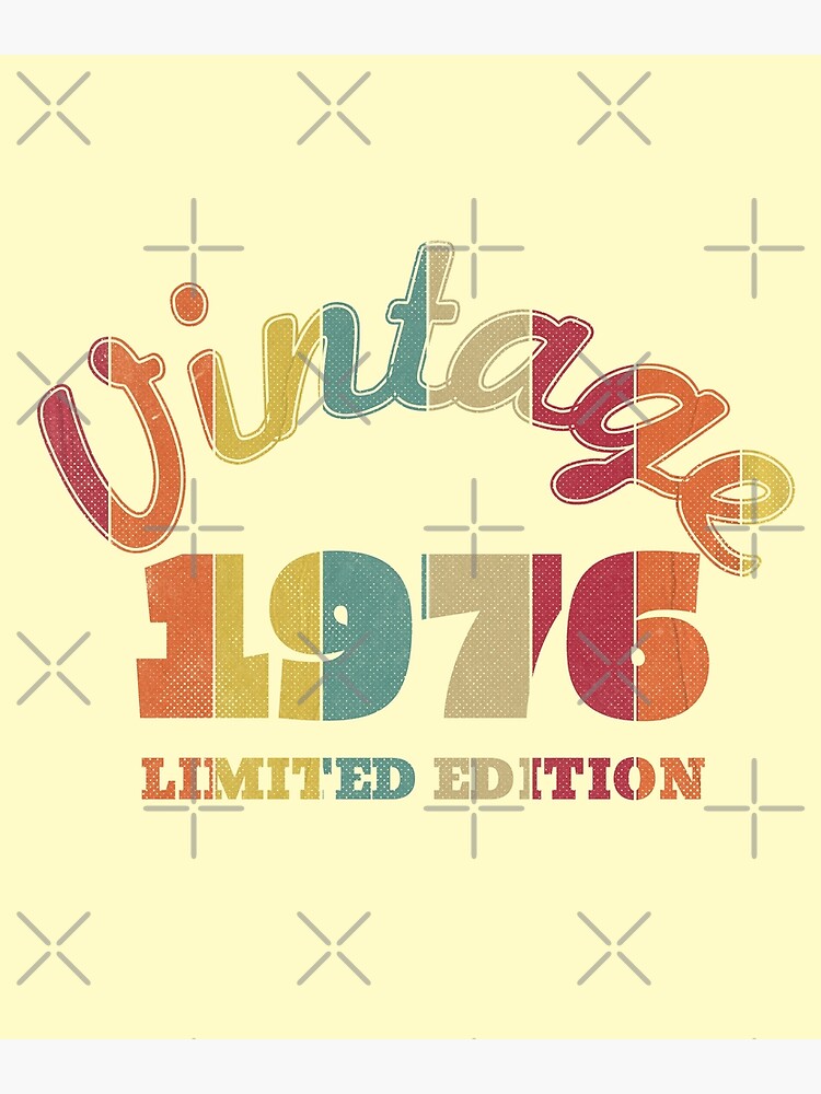 "Vintage 1976 Limited Edition | Born In 1976" Poster for Sale by ...
