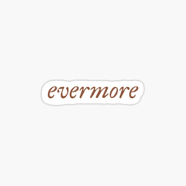 "Evermore Sticker" Sticker for Sale by Alyshvghn | Redbubble