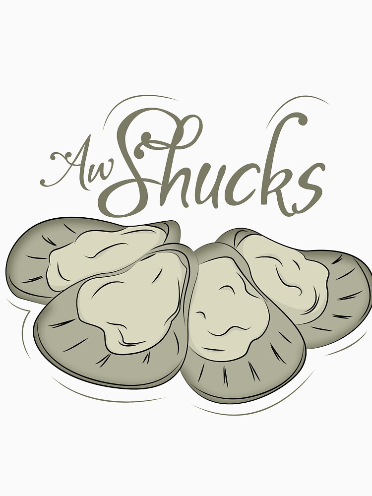 "Aw Shucks Humorous Oyster Shucking" T-shirt by CreativeStrike | Redbubble