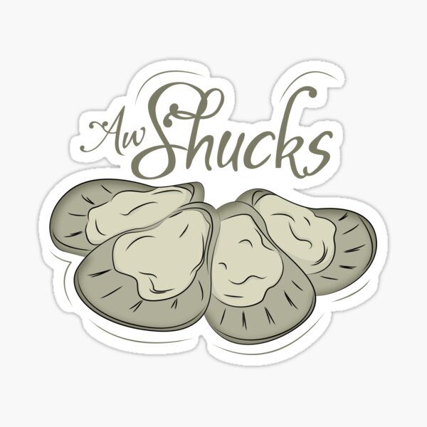 "Aw Shucks Humorous Oyster Shucking" Sticker by CreativeStrike | Redbubble