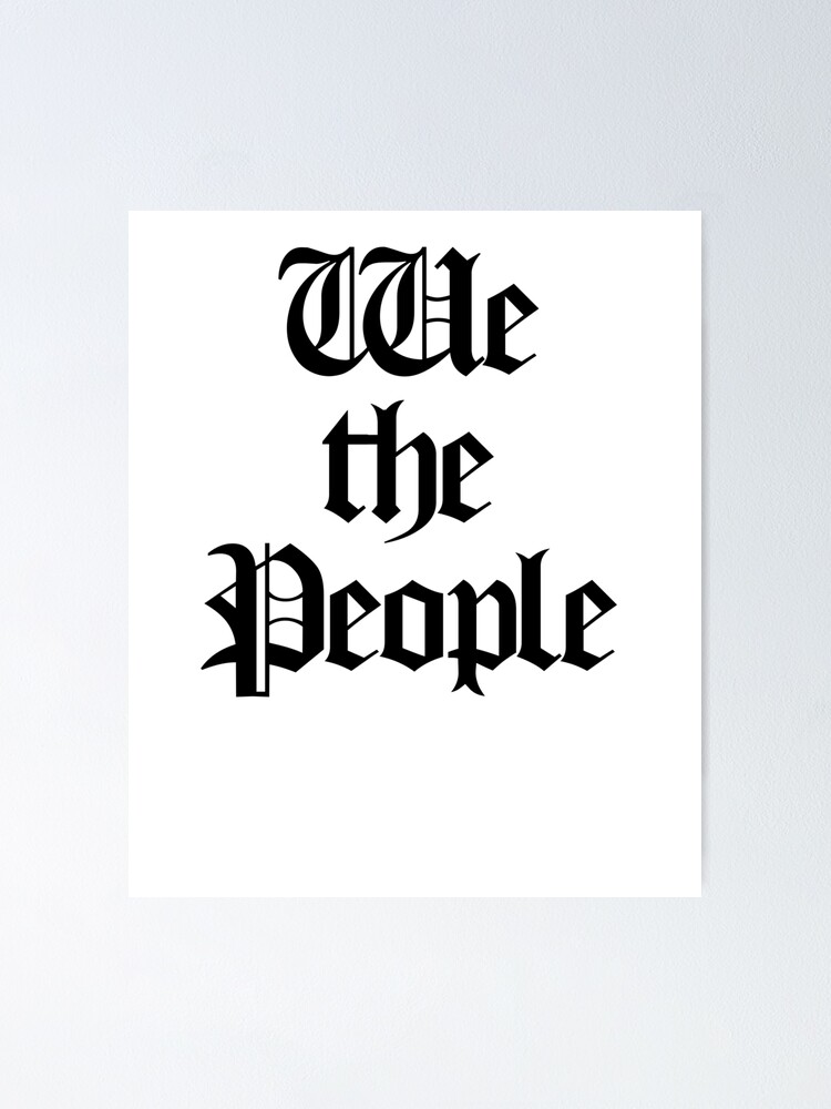 "We the People" Poster for Sale by heyrk | Redbubble