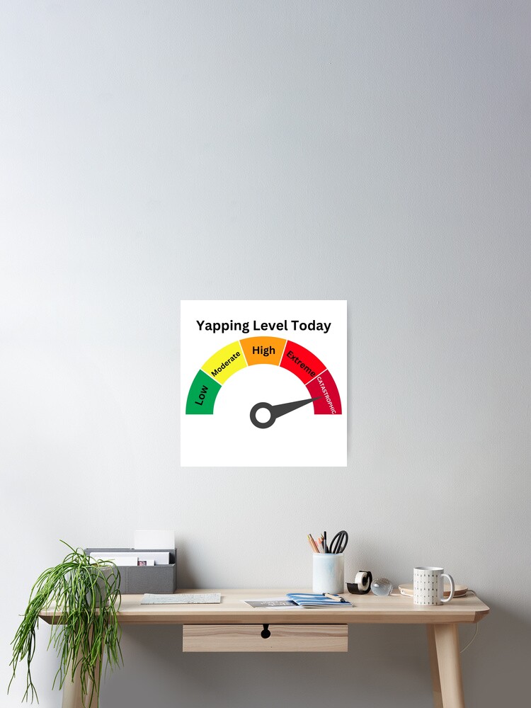 "professional yapper yapping level meter funny meme" Poster for Sale by ...