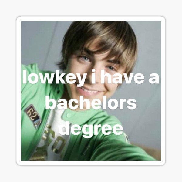 "lowkey i have a bachelor's degree" Sticker for Sale by kgros | Redbubble
