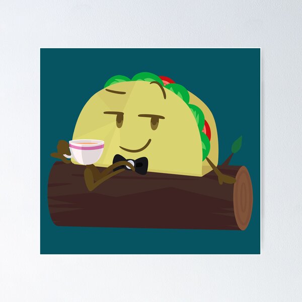 "Taco (Inanimate Insanity)" Poster for Sale by PuppyRelp | Redbubble