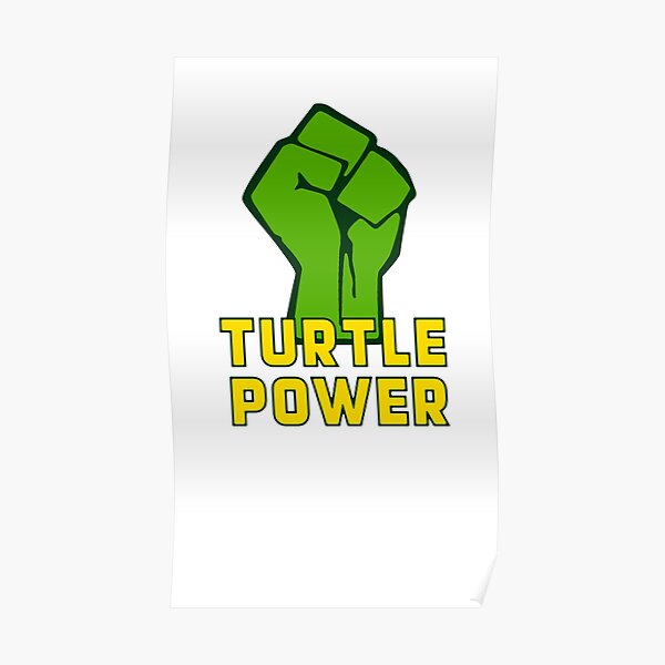 "Turtle Power!" Poster for Sale by LordNeckbeard | Redbubble