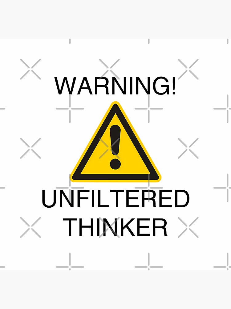 "WARNING! UNFILTERED THINKER" Sticker for Sale by The Contrarian ...