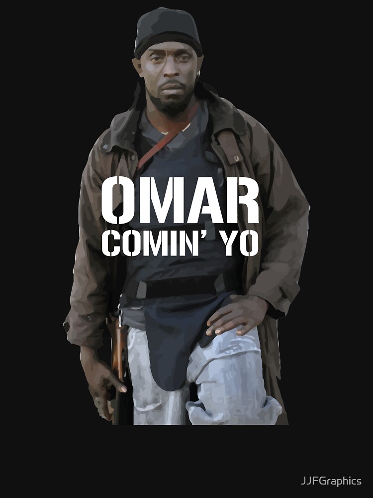 "Omar Comin' Yo" T-shirt for Sale by JJFGraphics | Redbubble | omar t ...