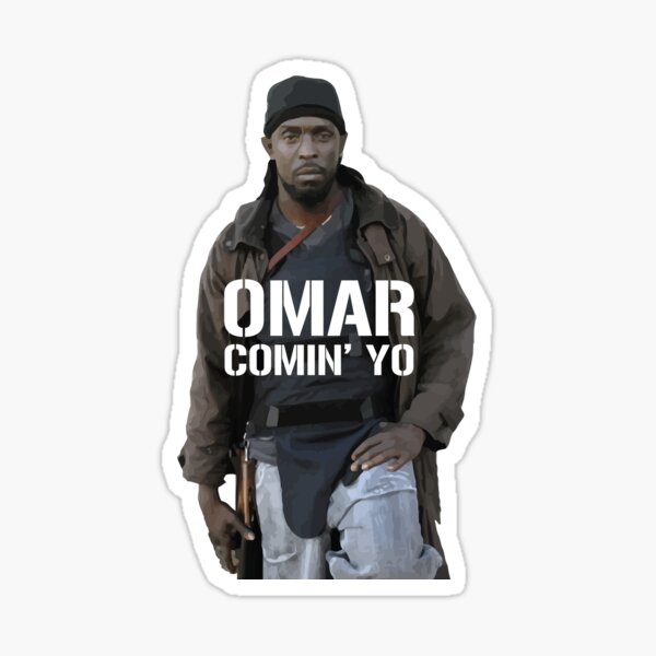 "Omar Comin' Yo" Sticker for Sale by JJFGraphics | Redbubble