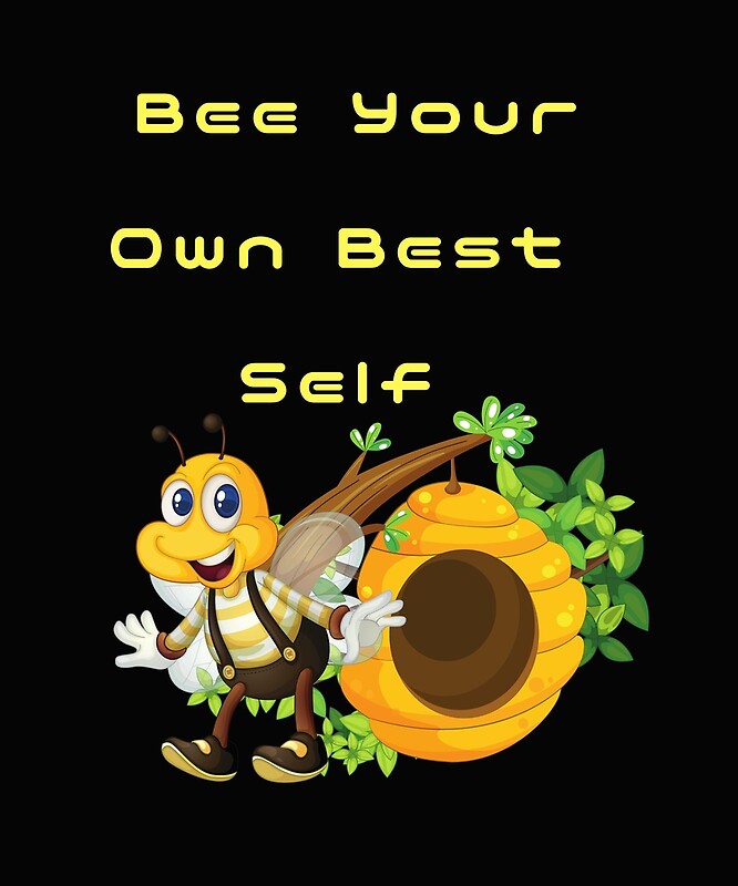 "Bee your own best self" by Dominica Taylor | Redbubble