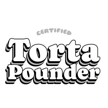 "Certified Torta Pounder T-Shirt" Sticker for Sale by FutureFits ...