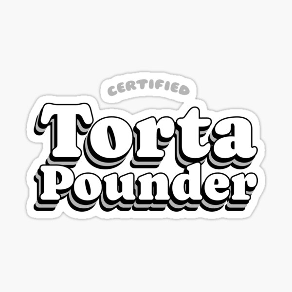 "Certified Torta Pounder T-Shirt" Sticker for Sale by FutureFits ...