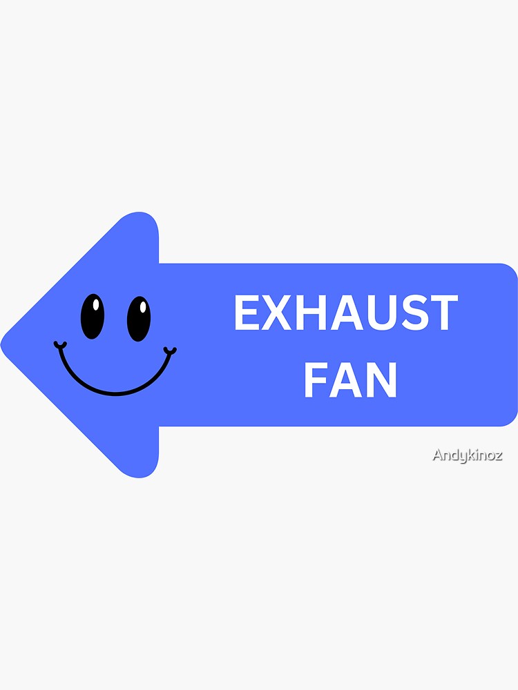 "EXHAUST FAN STICKER" Sticker for Sale by Andykinoz | Redbubble