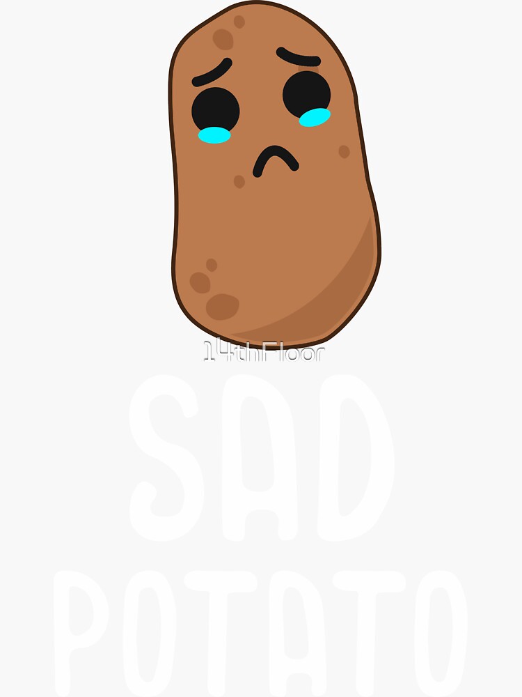 "Sad Potato - Kawaii Potato Shirt, Funny Gift Vegetable" Sticker for ...