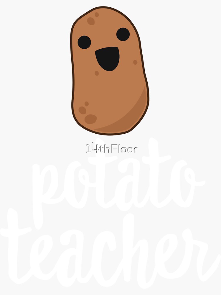 "Potato Teacher - Funny Potato Shirt, Teacher Gag Gift" Sticker for ...