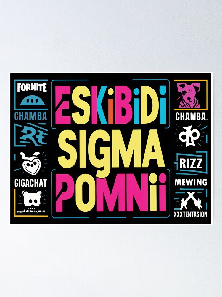 Skibidi Sigma Pomni Digital Fornite Chamba Gigachad Xxxtentasion Mewing Poster For Sale By