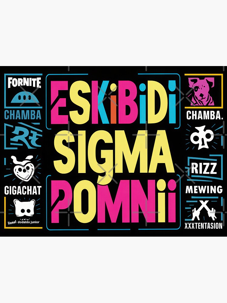"skibidi sigma pomni digital fornite chamba gigachad xxxtentasion ...