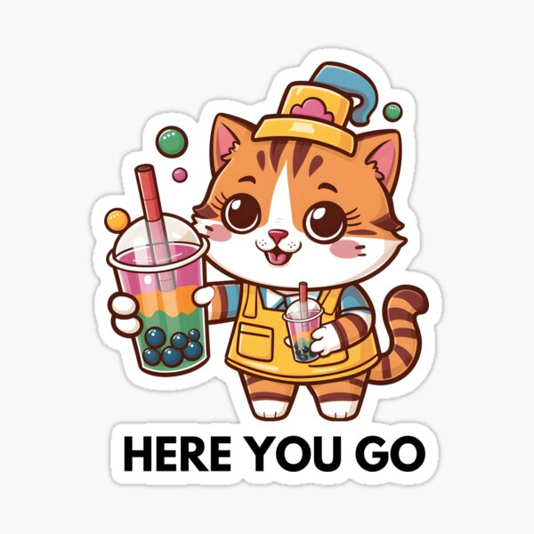 "Here you go bubbletea cat kitten" Sticker for Sale by TremendousHero ...